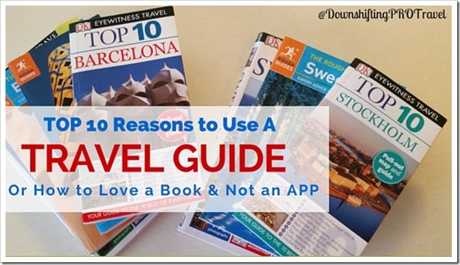 Top 10 Reasons to Use a Travel Guide or How to Love a Book and Not an ...