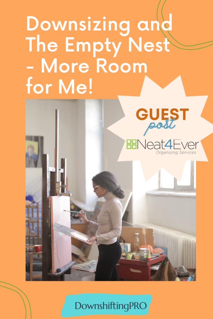 Effective Downsizing & The Empty Nest - 1 More Space for me! ~ DownshiftingPRO